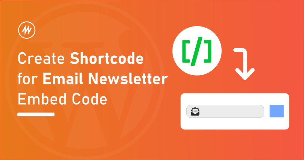 How to Create Shortcode for Email Newsletter Embed Code