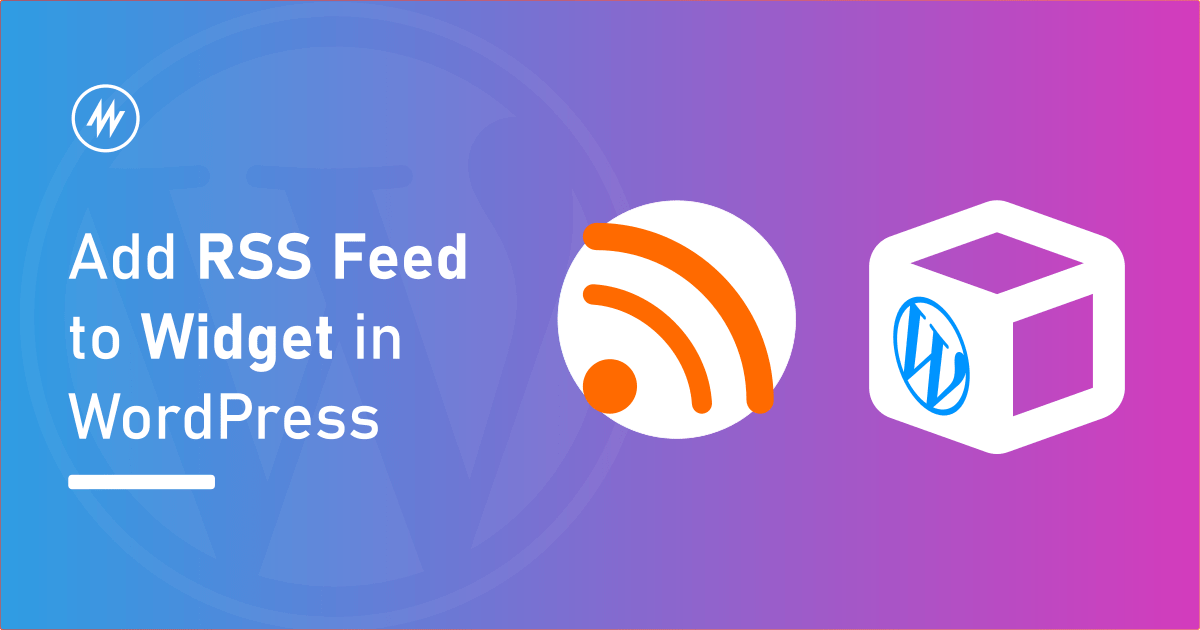 How To Add RSS Feed Widget In WordPress